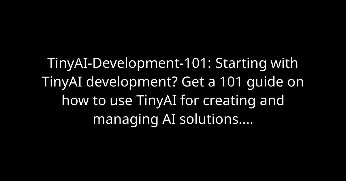TinyAI-Development-101
