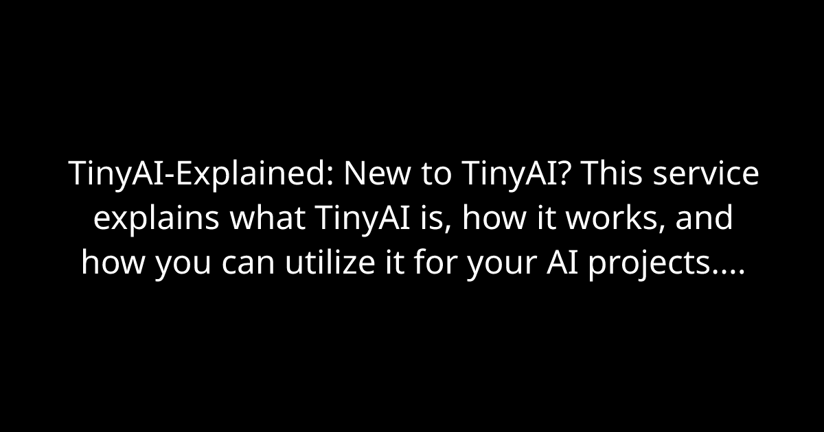 TinyAI-Explained